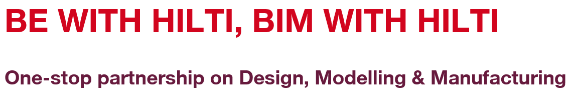 BE WITH HILTI, BIM WITH HILTI - Ask HILTI